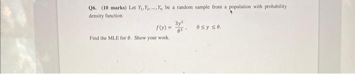 Solved Q6. (10 marks) Let Y1,Y2,…,Yn be a random sample from | Chegg.com