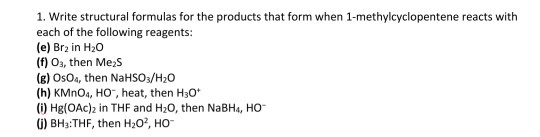 Solved 1. Write structural formulas for the products that | Chegg.com
