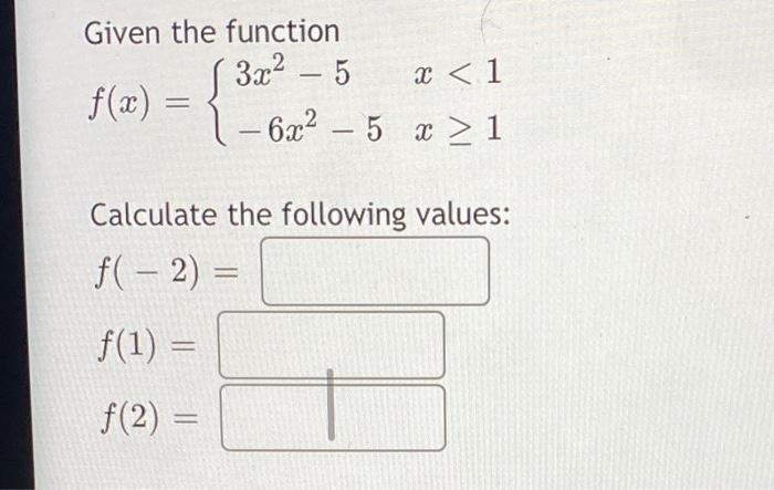 Solved Given the function f(x)={3x2−5−6x2−5x