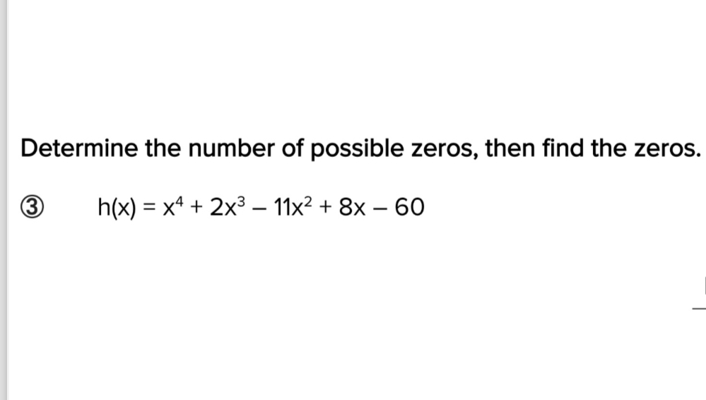 Determine the number of possible zeros, then find the | Chegg.com