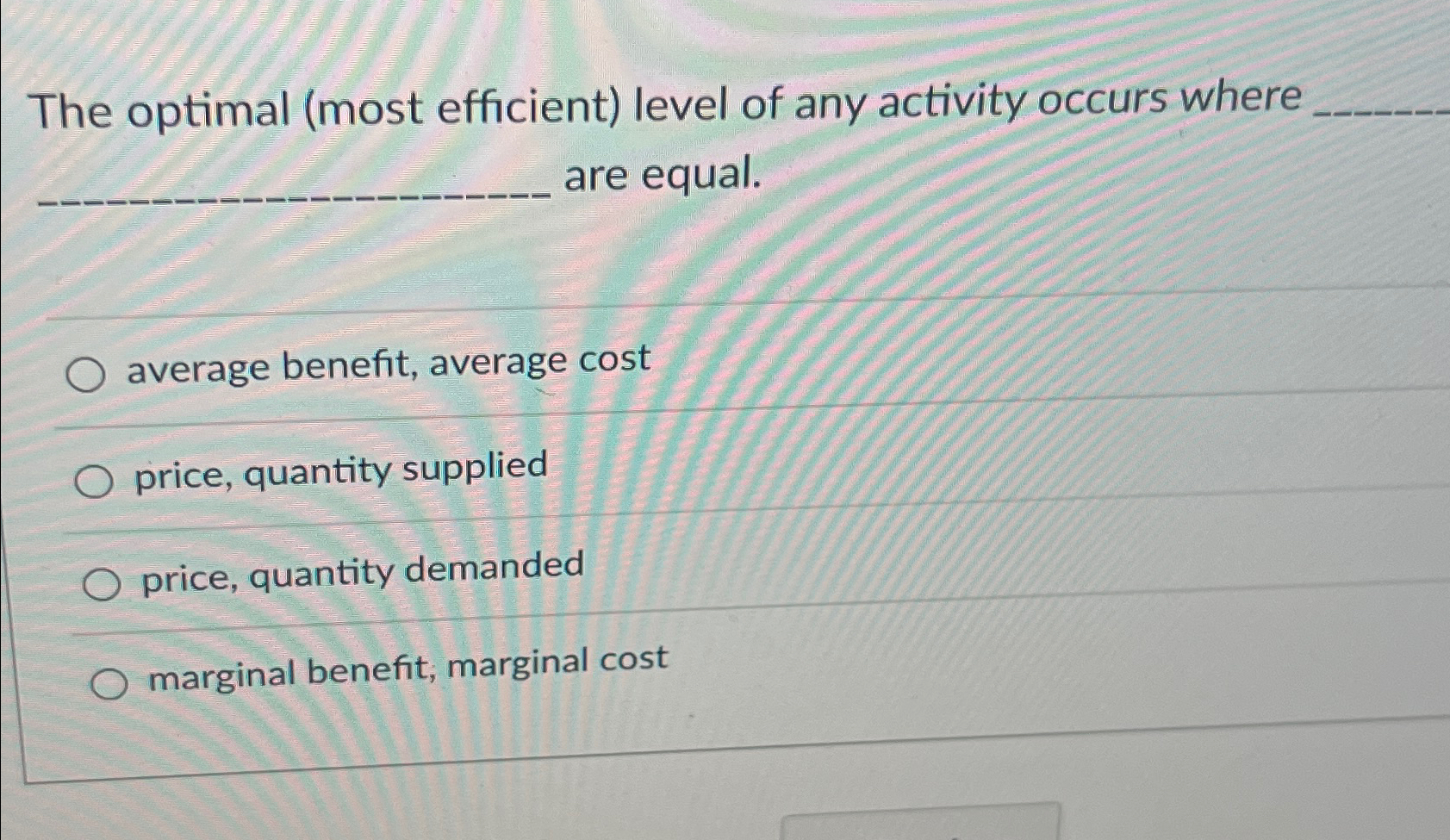 Solved The optimal (most efficient) ﻿level of any activity | Chegg.com