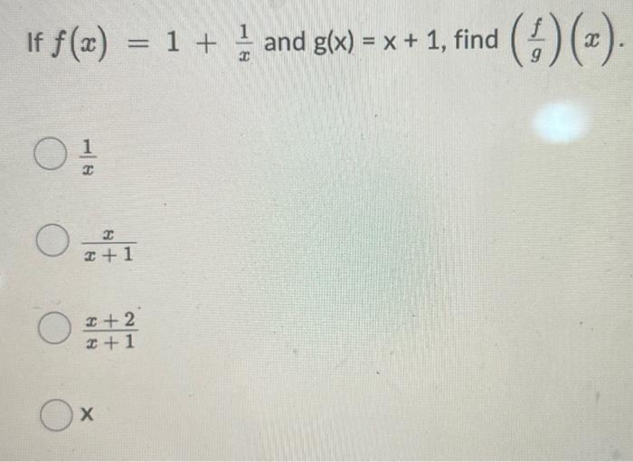 Solved If f(x)=1+x1 and g(x)=x+1, find (gf)(x) x1 x+1x | Chegg.com