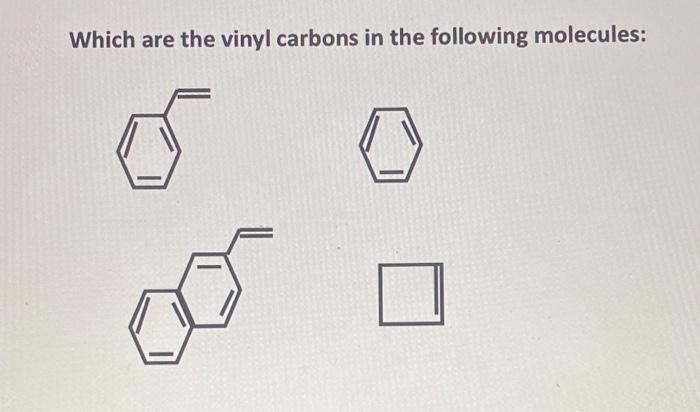[Solved]: Which are the vinyl carbons in the following mole
