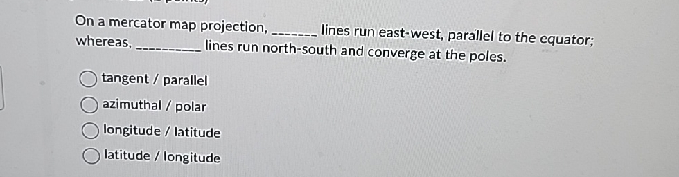 Solved On a mercator map projection, ﻿lines run east-west, | Chegg.com