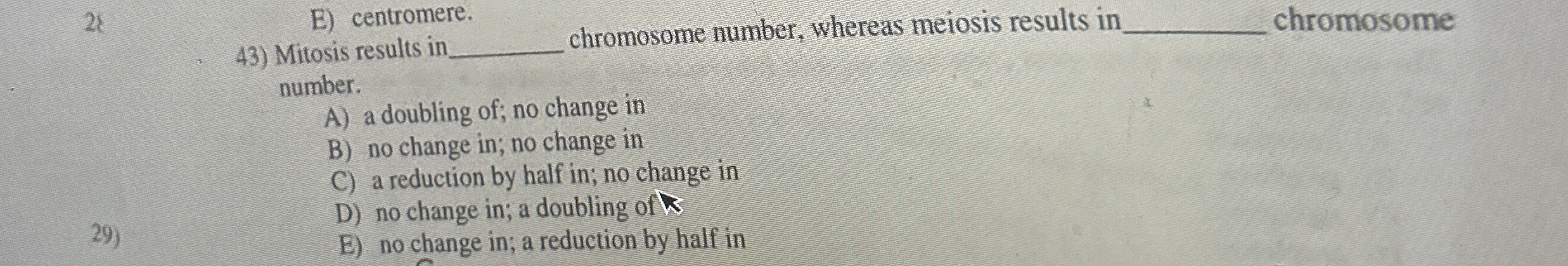 Solved 2tE) ﻿centromere.Mitosis results ir ﻿chromosome | Chegg.com