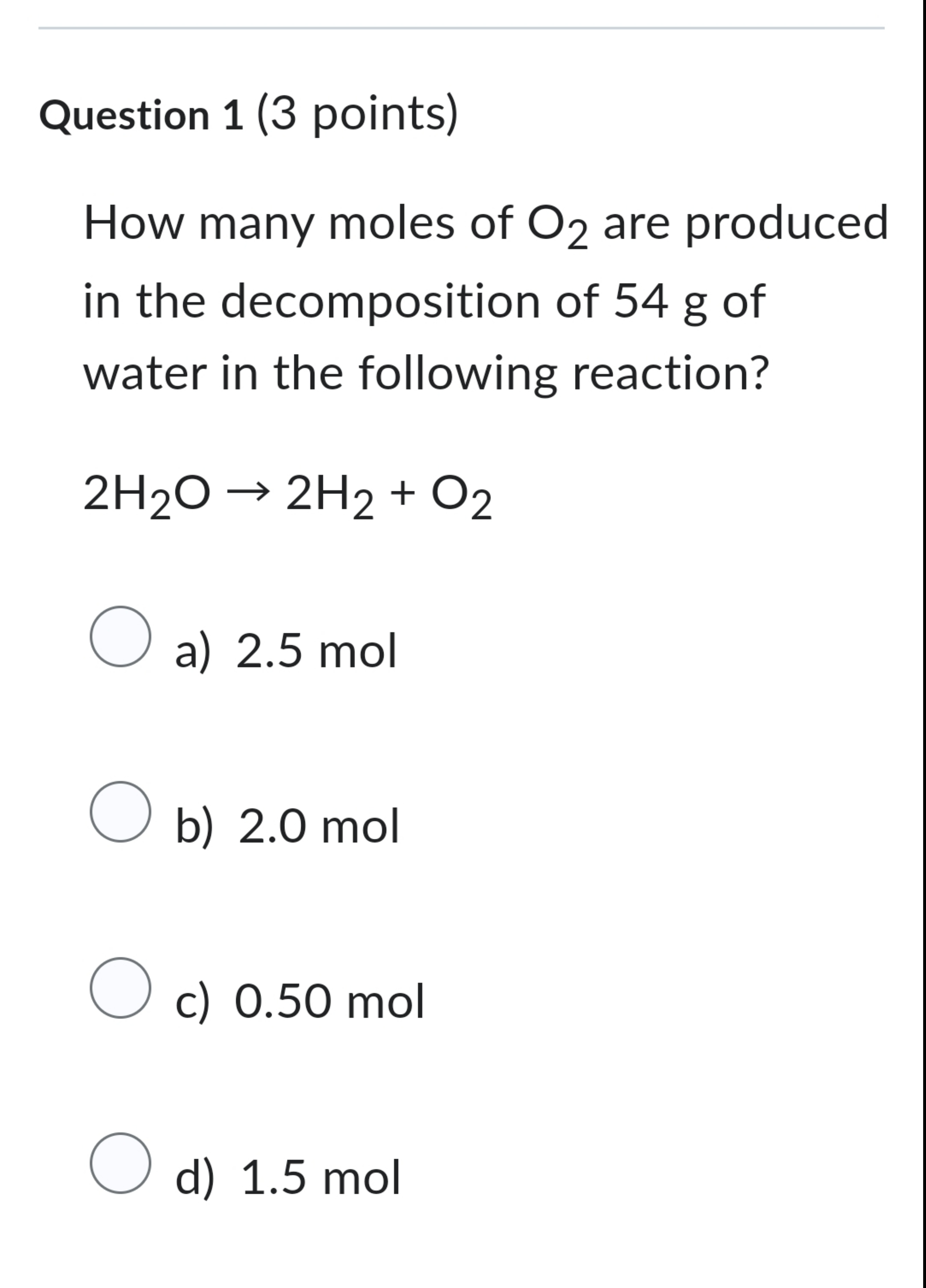 Solved Question 1 (3 ﻿points)How many moles of O2 ﻿are | Chegg.com