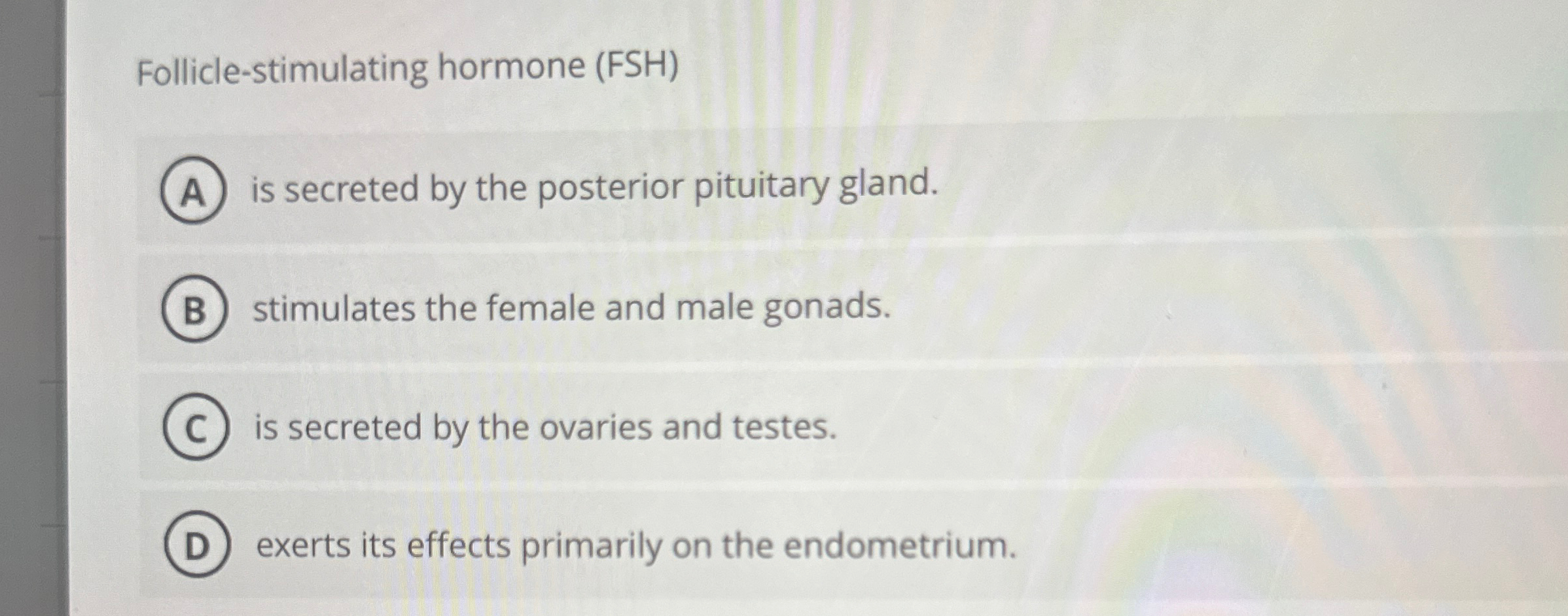 Solved Follicle-stimulating hormone (FSH)is secreted by the | Chegg.com