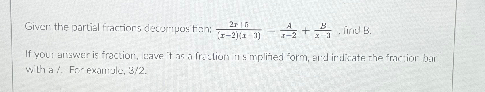 Solved Given the partial fractions decomposition: | Chegg.com
