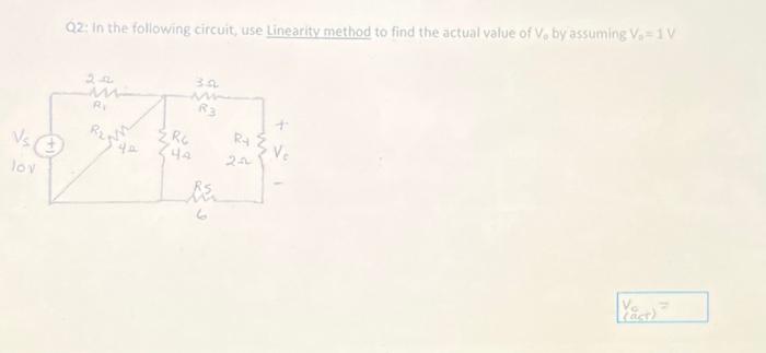 Solved Q2 In The Following Circuit Use Linearity Method To
