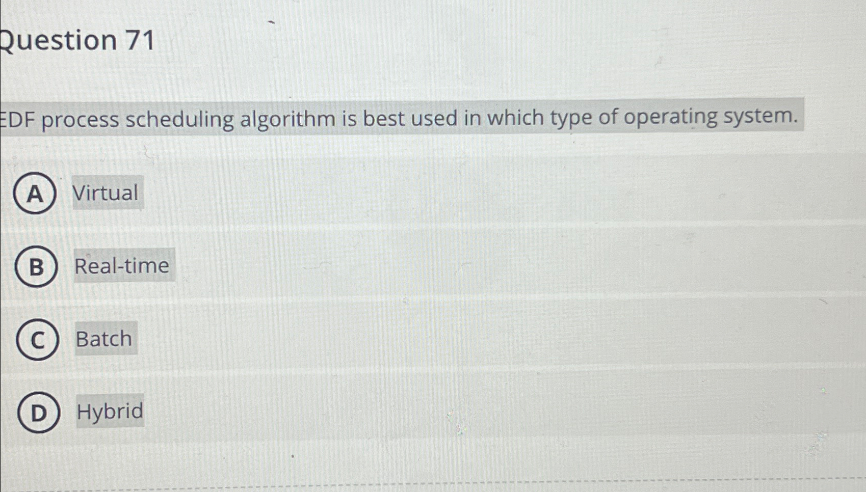 Solved Question 71EDF process scheduling algorithm is best | Chegg.com