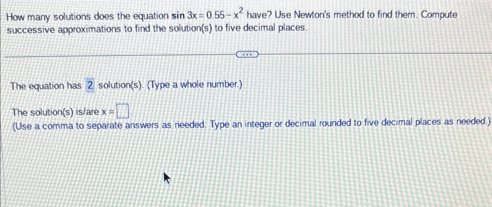 Solved How many solutions does the equation sin3x=0.55-x2 | Chegg.com