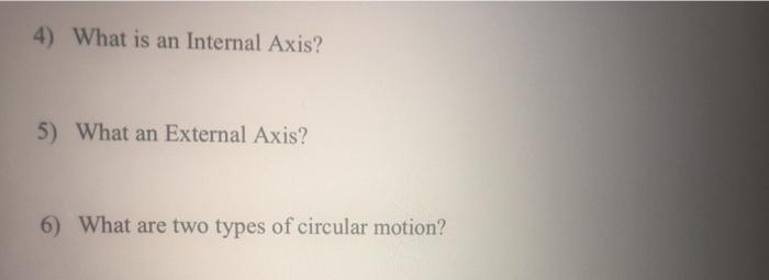 Solved 4) What is an Internal Axis? 5) What an External | Chegg.com