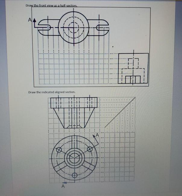 Solved Dray the front view as a half-section AU Draw the | Chegg.com