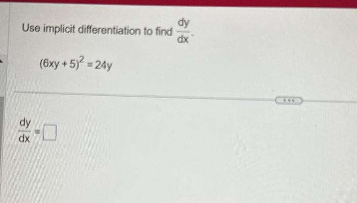 Solved Use implicit differentiation to find dxdy. | Chegg.com