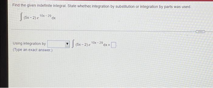 Solved Find the given indefinite integral. State whether | Chegg.com