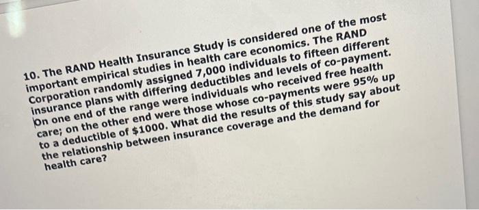 Solved 10. The RAND Health Insurance Study is considered one | Chegg.com