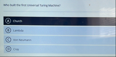 Solved Who built the first Universal Turing | Chegg.com