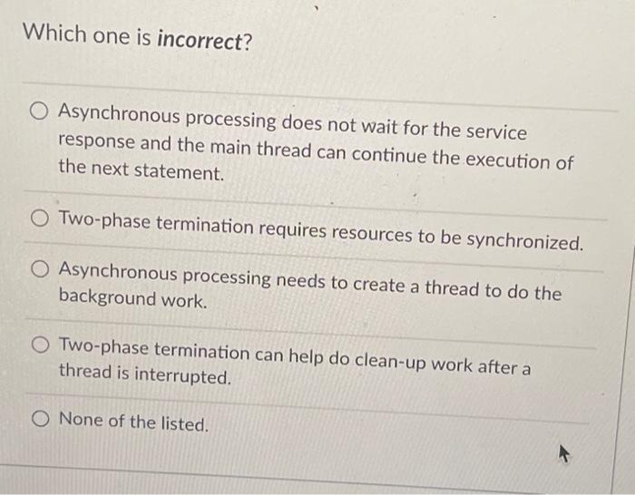 Solved Which one is incorrect? Asynchronous processing does | Chegg.com