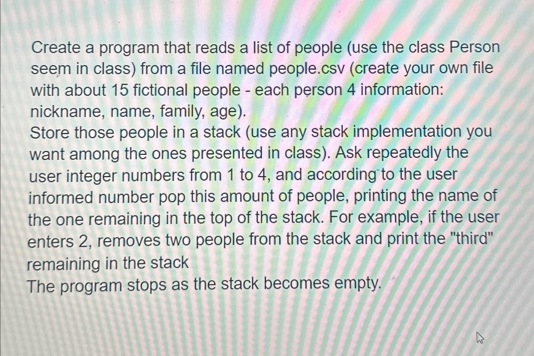 Solved Create a program that reads a list of people (use the | Chegg.com