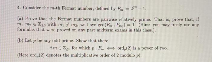 Solved 4. Consider the m-th Fermat number, defined by Fm := | Chegg.com