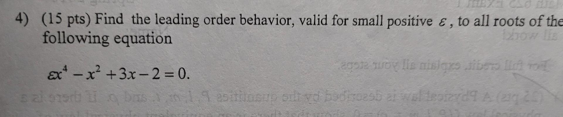 Solved 4) (15 pts) Find the leading order behavior, valid | Chegg.com