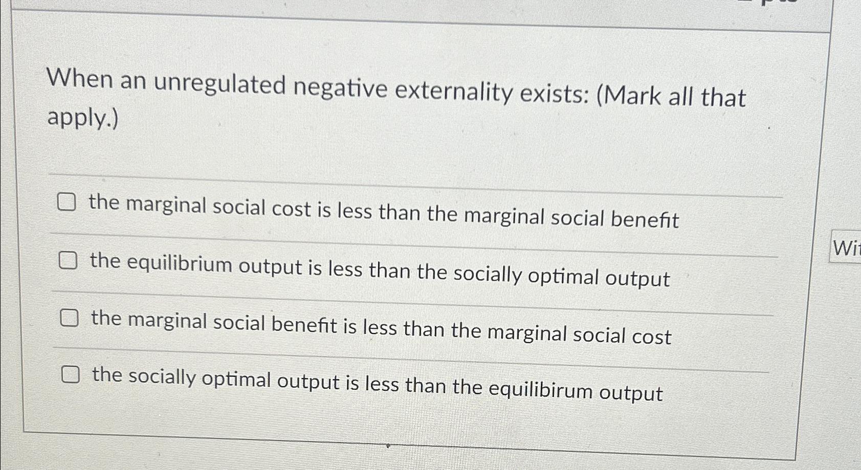Solved When an unregulated negative externality exists: | Chegg.com