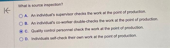 Solved What is source inspection? A. An individual's | Chegg.com