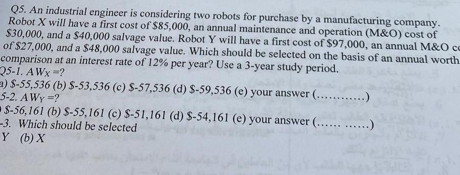 Solved Q5. An industrial engineer is considering two robots | Chegg.com