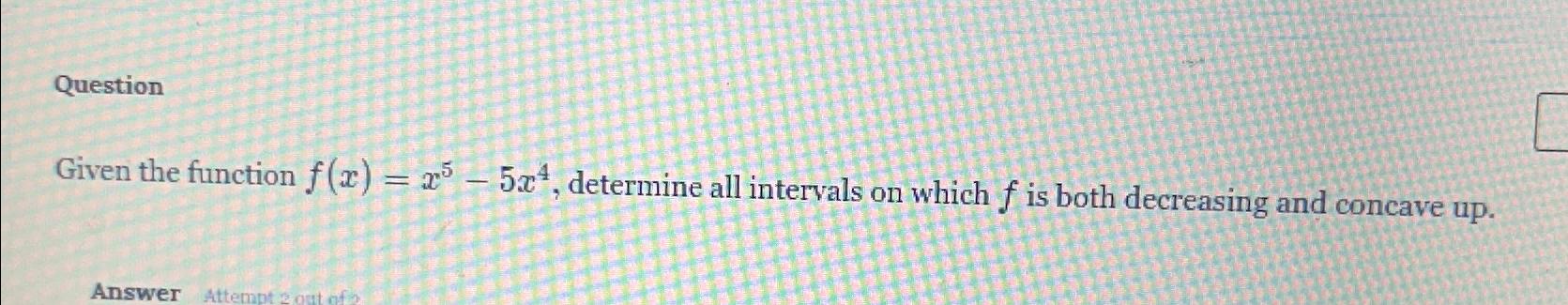 Solved Questiongiven The Function F X X5 5x4 ﻿determine