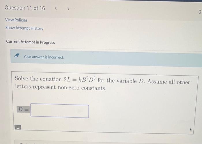 Solved Solve the equation 2L=kB2D3 for the variable D. | Chegg.com