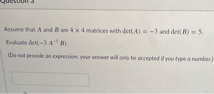 Solved Assume that A and B are 4 x 4 matrices with det(A) = | Chegg.com