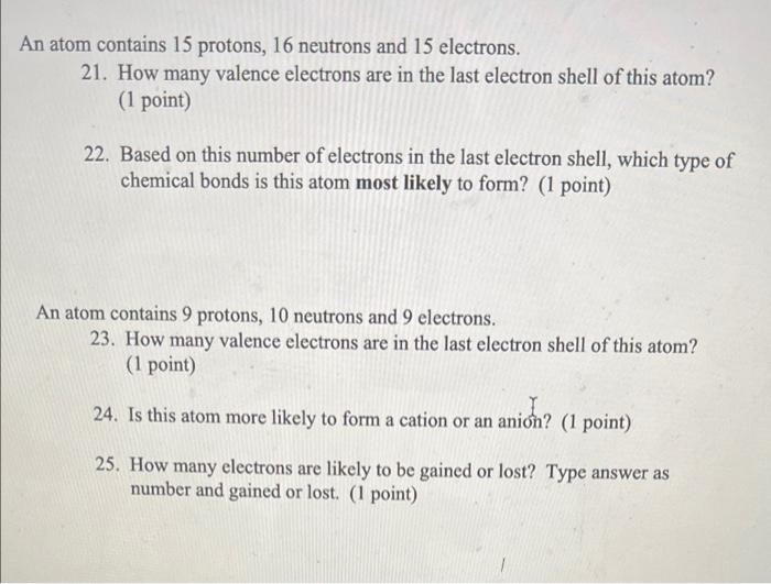 Solved An atom contains 15 protons, 16 neutrons and 15 | Chegg.com