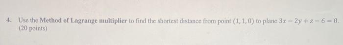 Solved 4. Use the Method of Lagrange multiplier to find the | Chegg.com