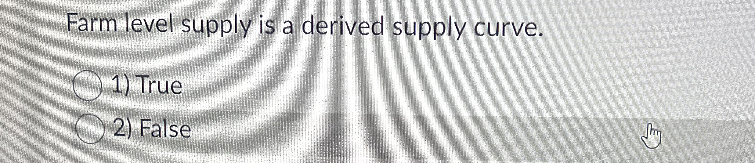 Solved Farm level supply is a derived supply curve.TrueFalse | Chegg.com