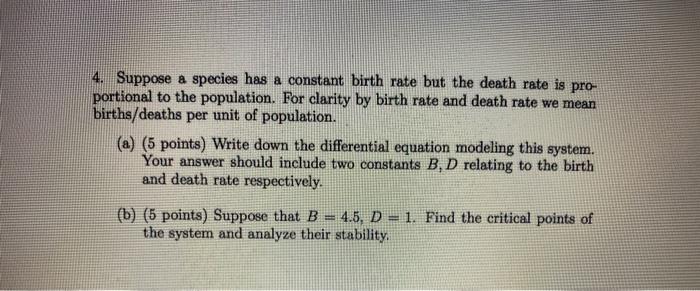 Solved 4. Suppose a species has a constant birth rate but | Chegg.com