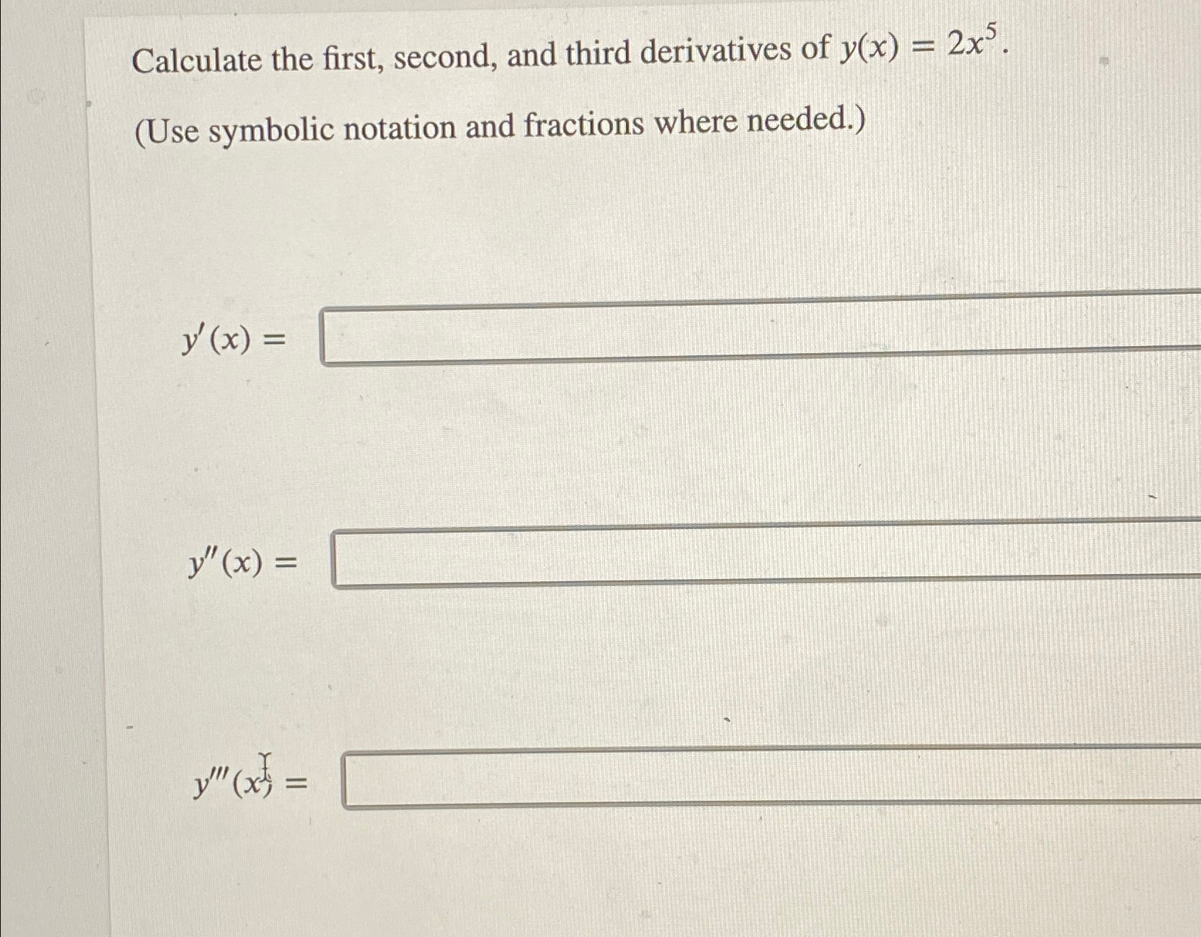 Solved Calculate the first, second, and third derivatives of | Chegg.com