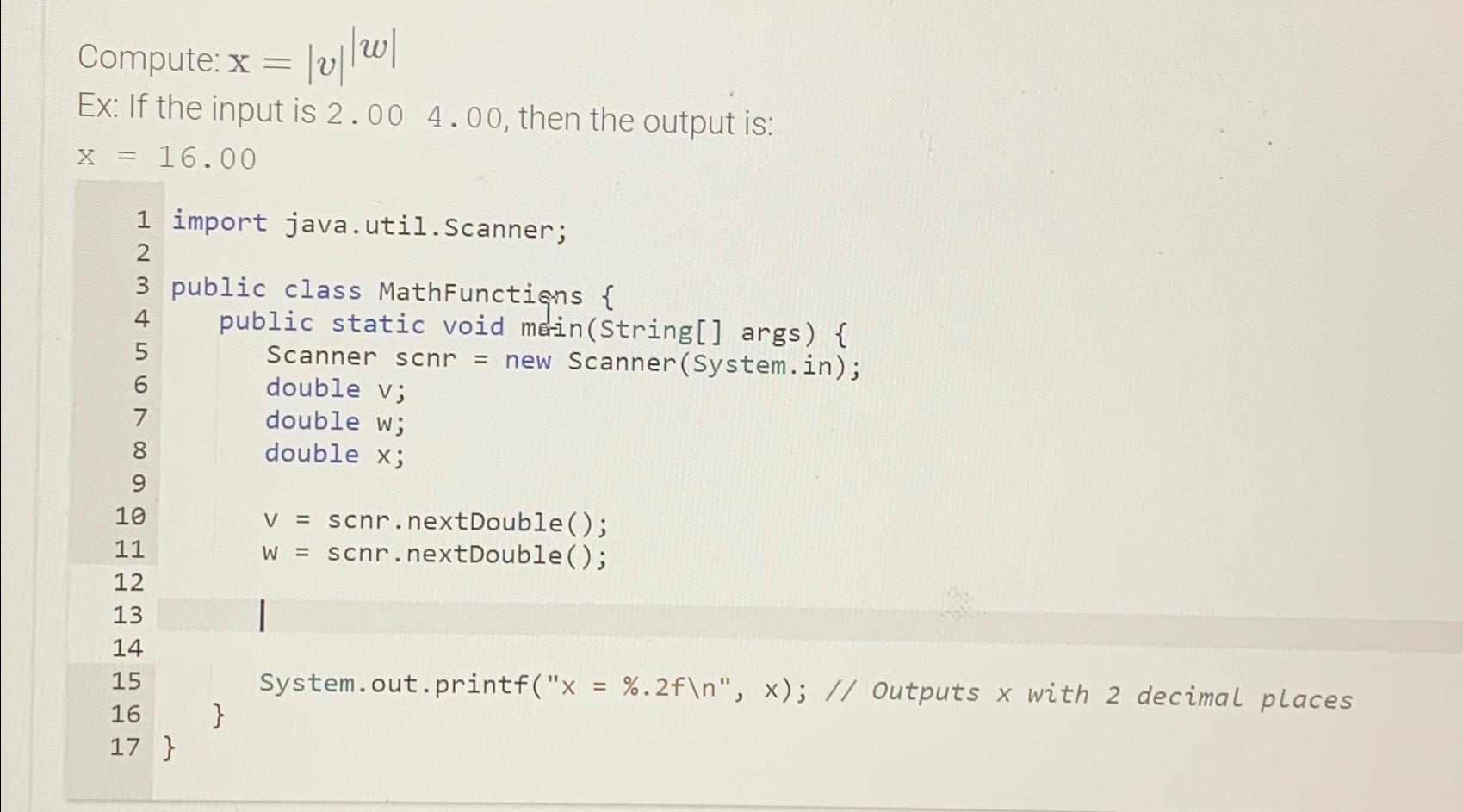 Solved Compute: x=|v|w||Ex: If the input is 2.00,4.00, ﻿then | Chegg.com
