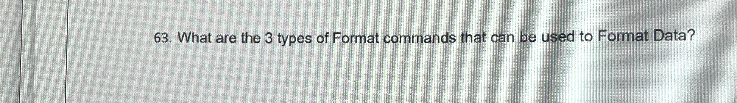 Solved What are the 3 ﻿types of Format commands that can be | Chegg.com