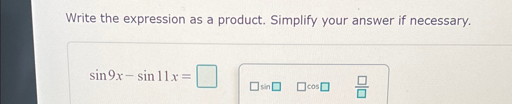 Solved Write the expression as a product. Simplify your | Chegg.com