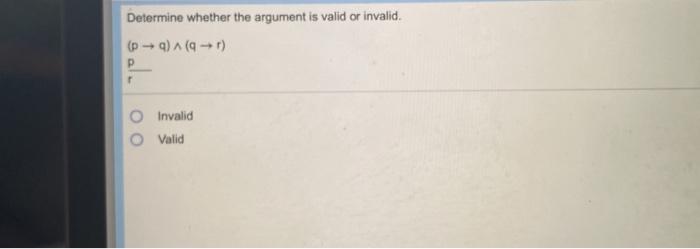 Solved Determine whether the argument is valid or invalid. | Chegg.com
