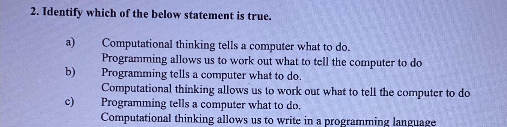 Solved Identify which of the below statement is true.a) | Chegg.com