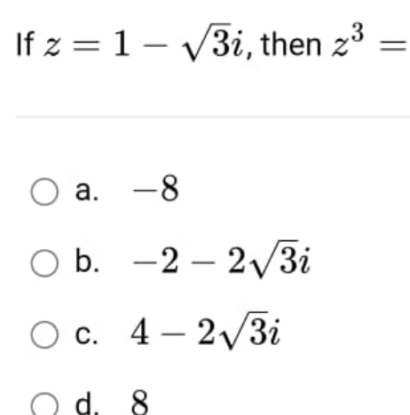 Solved If z=1-32i, ﻿then z3=a. -8b. -2-232ic. 4-232id 8 | Chegg.com