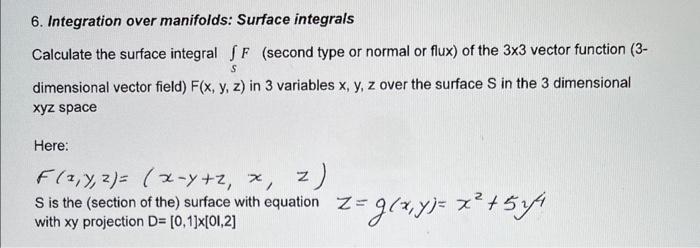 Solved 6. Integration over manifolds: Surface integrals | Chegg.com
