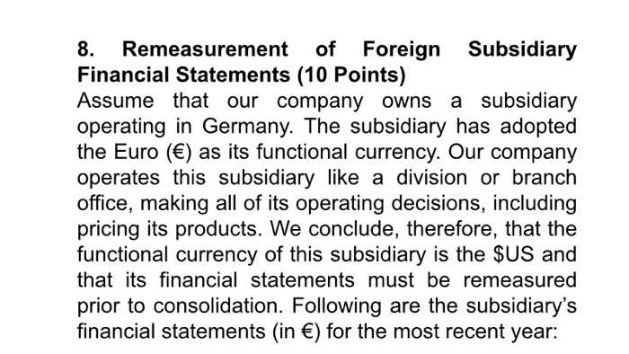 Solved 8. Remeasurement of Foreign Subsidiary Financial | Chegg.com