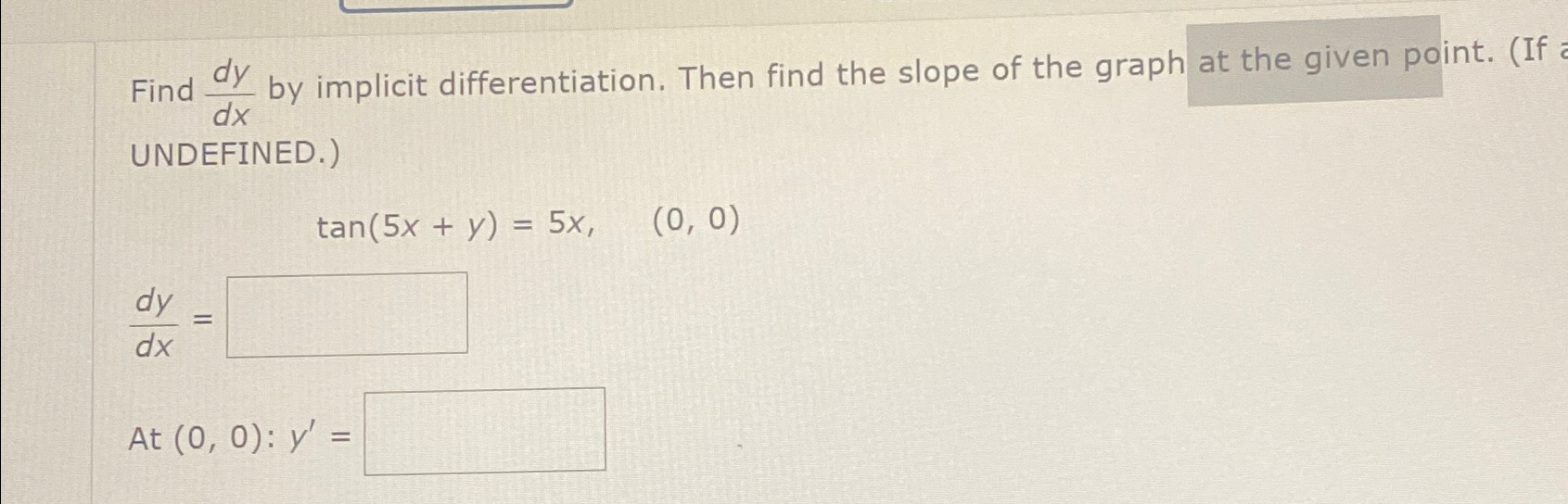 Solved Find dydx ﻿by implicit differentiation. Then find the | Chegg.com