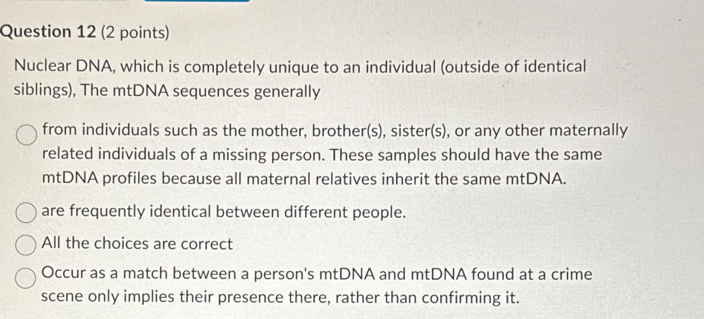 Solved Question 12 (2 ﻿points)Nuclear DNA, which is | Chegg.com