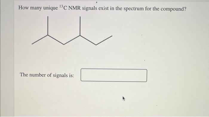 Solved How many unique 13C NMR signals exist in the spectrum | Chegg.com