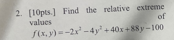 Solved [10pts.] ﻿Find the relative extreme | Chegg.com