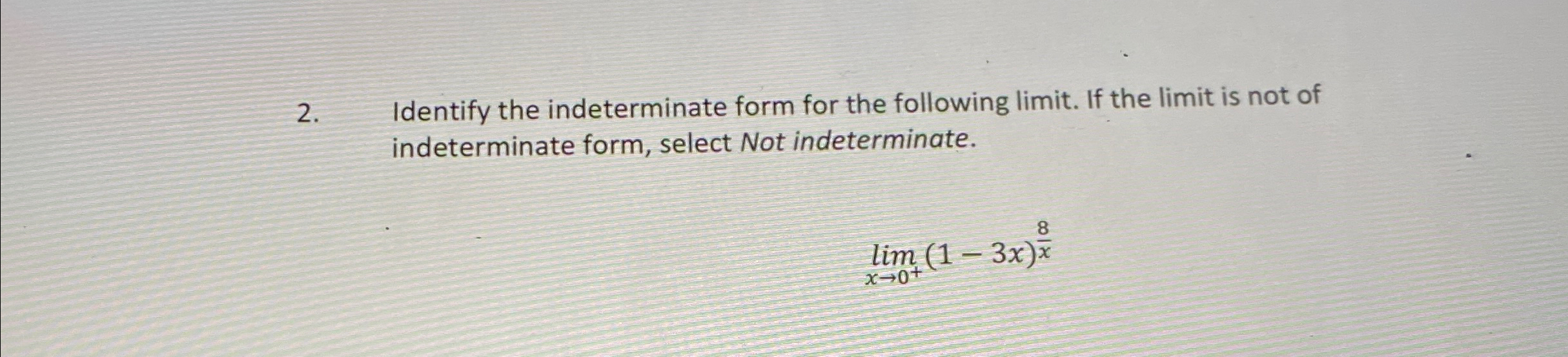 Solved Identify the indeterminate form for the following | Chegg.com