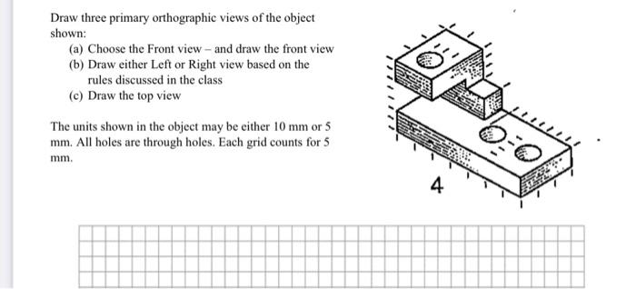 Solved Draw three primary orthographic views of the object | Chegg.com